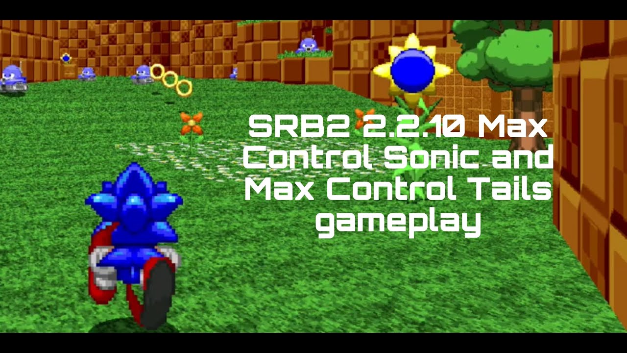 SRB2 2.2.10 Max Control Sonic and Max Control Tails gameplay - YouTube