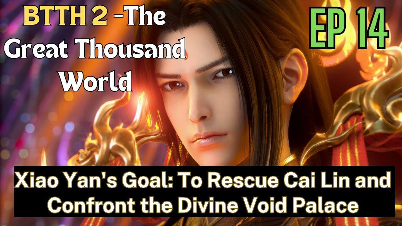 [EP14] Xiao Yan's Goal: To Rescue Cai Lin and Confront the Divine Void ...