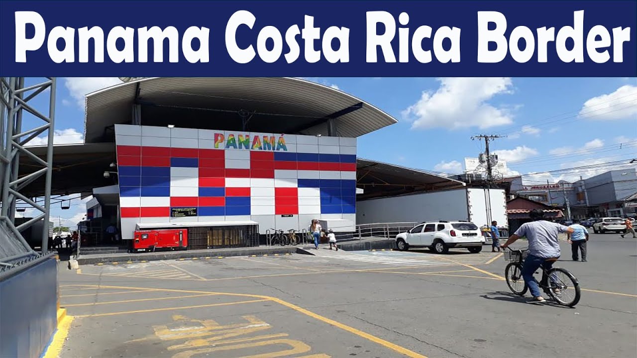 Panama l Costa Rica l Panama to Costa Rica Border Crossing l Brazilian ...