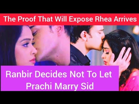 Ranbir To Stop Prachi And Siddharth's Marriage. Rhea To Be Exposed # ...