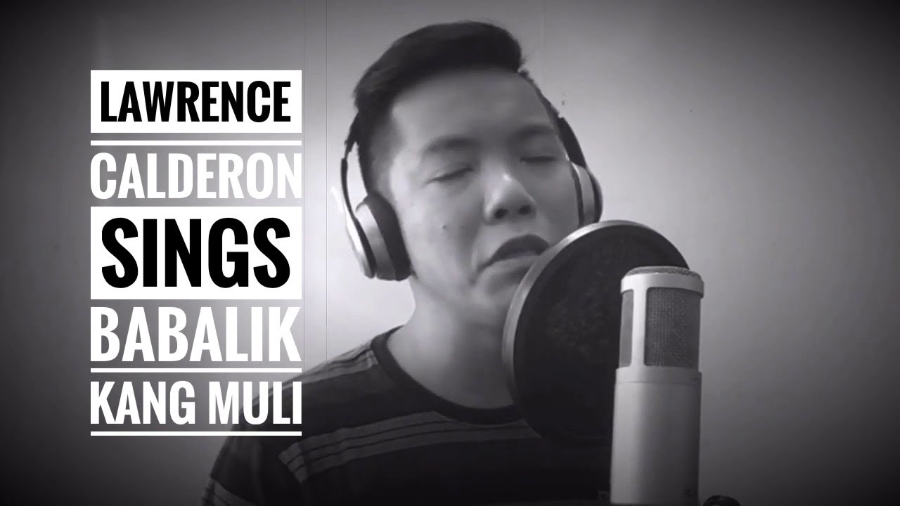 Babalik Kang Muli (Lawrence Calderon Cover) - YouTube