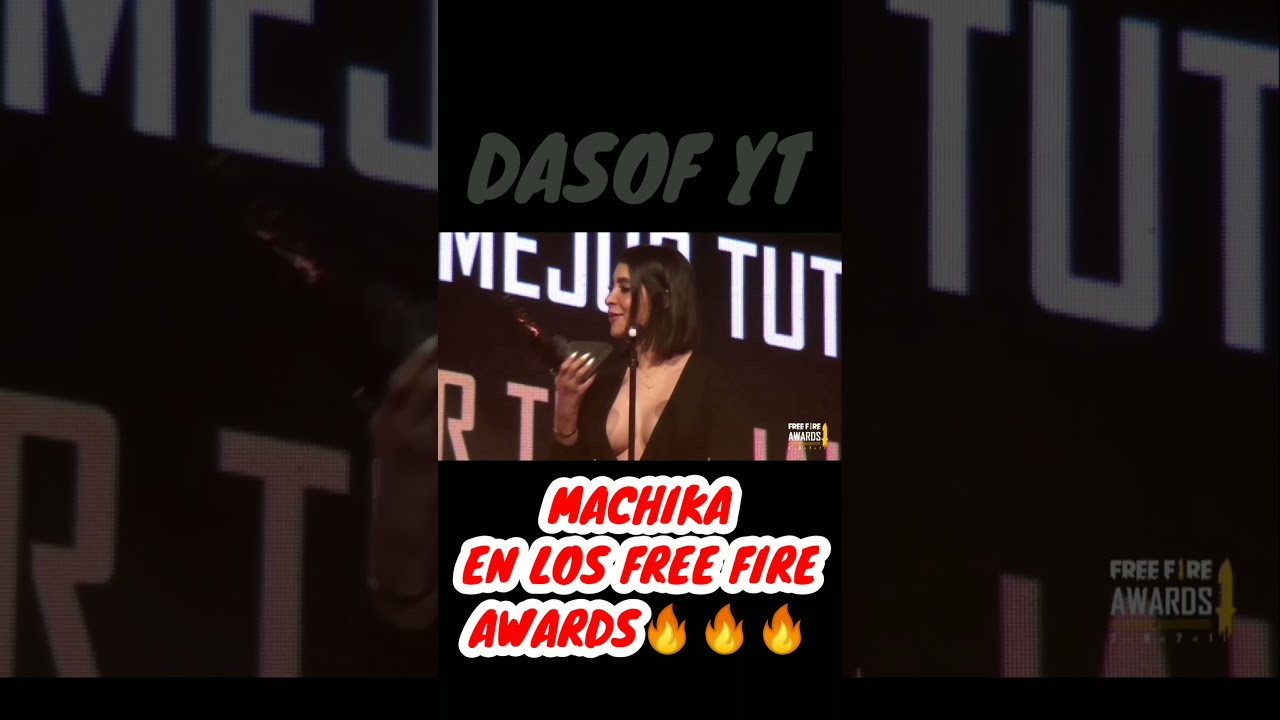 MACHIKA EN LOS FREE FIRE AWARDS 😍🔥🔥🔥#shorts #dasofyt - YouTube