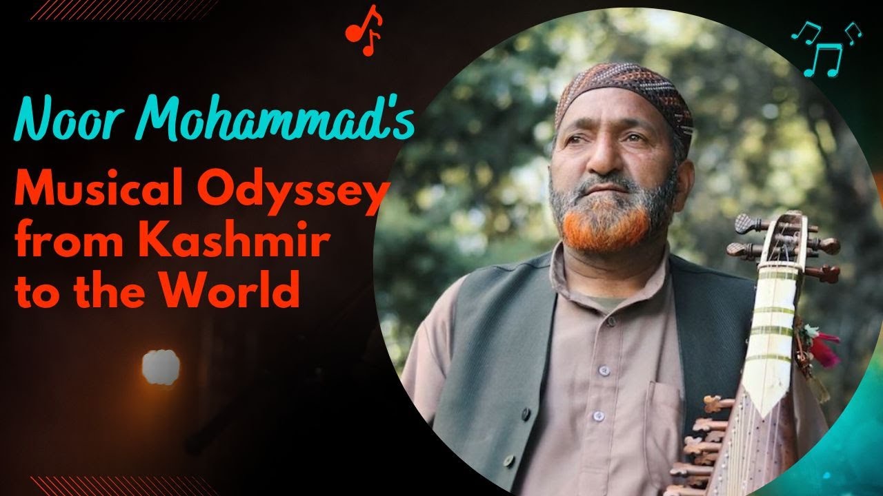 From Kashmir to the World: Noor Mohammad's Musical Odyssey | Interview ...