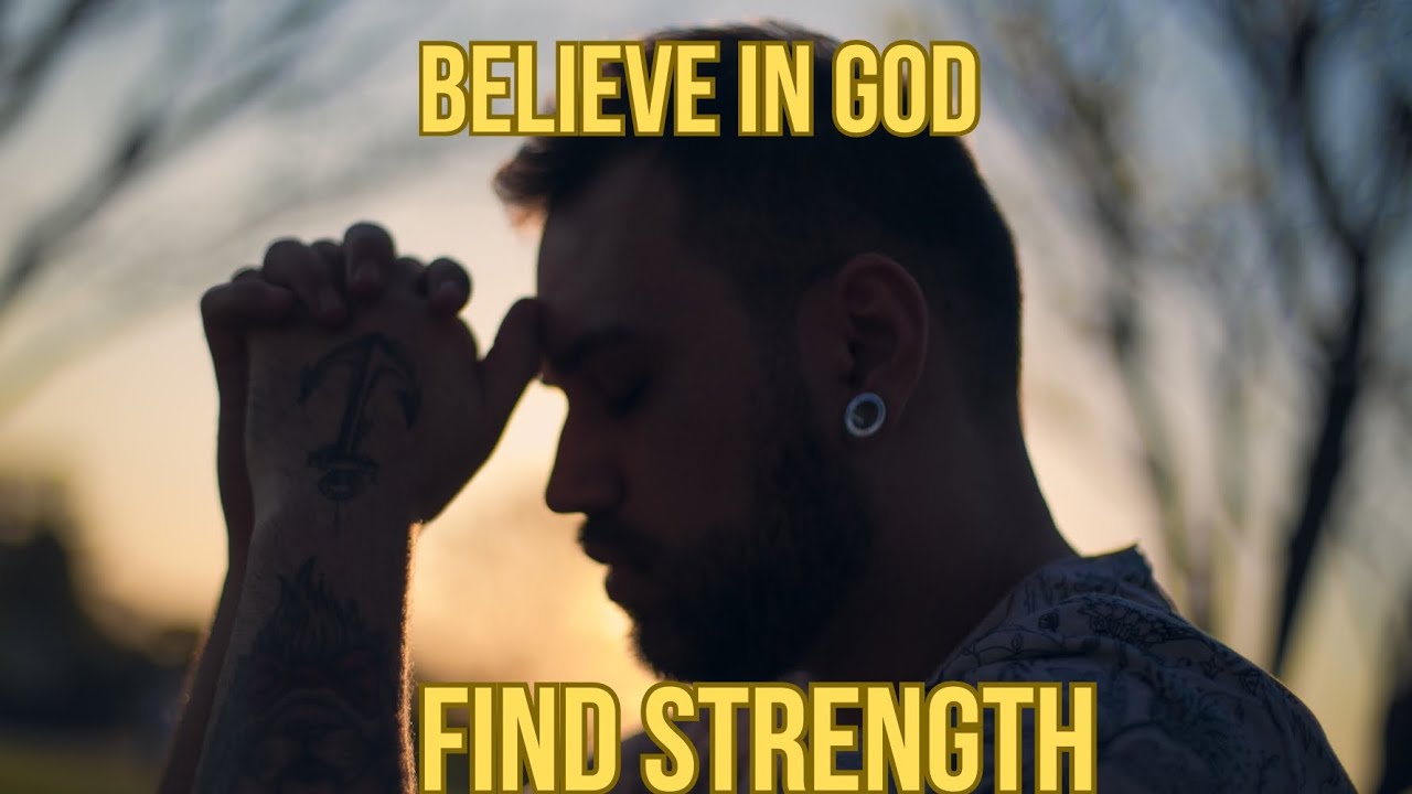 "Faith Empowers: Unleashing Strength through Belief in God" - YouTube