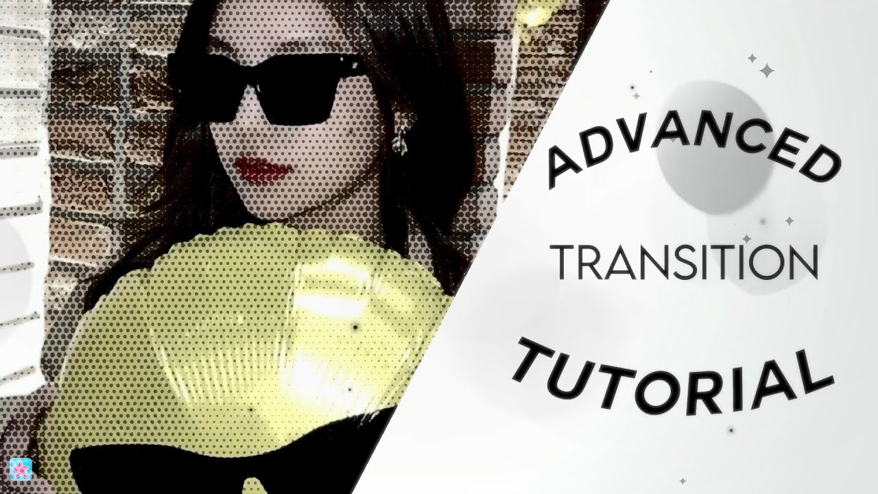 advanced transition tutorial #3 | video star - YouTube