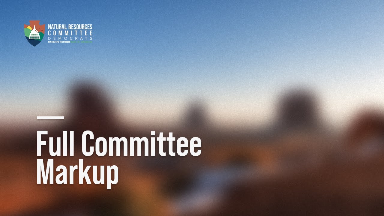Full Committee Markup | June 12, 2024 - YouTube