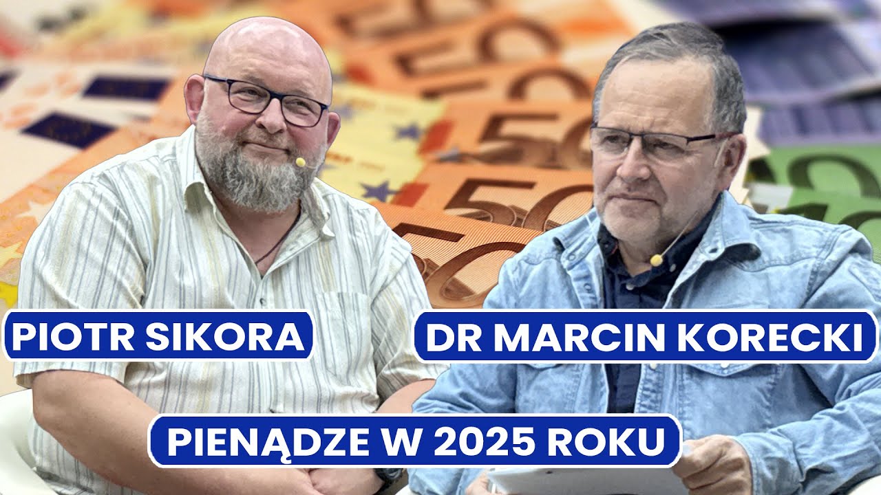 Nasza Przyszłość Marcin Korecki i Piotr Sikora. Temat: pieniądze w 2025 ...