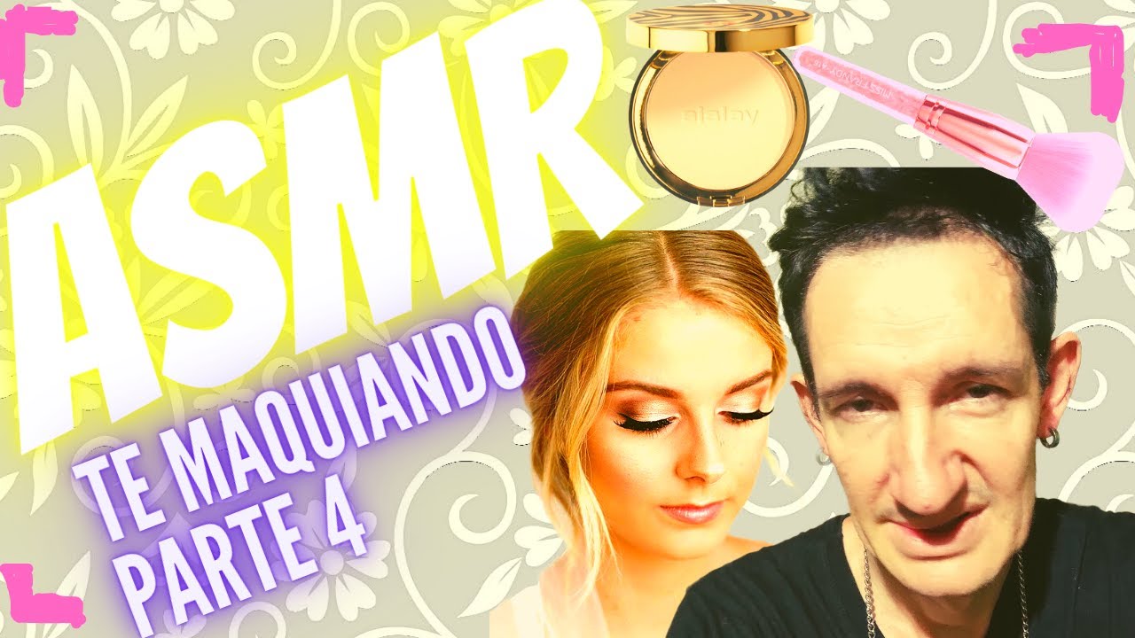 ASMR: TE MAQUIANDO PARTE 4 MAKEUP YOU BRIDE AGAIN - Cleiton sounds ...