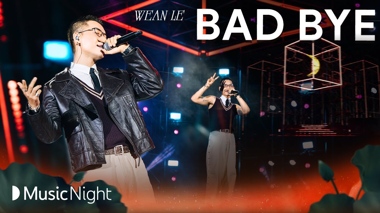 Wean Le - BAD BYE | LIVE PERFORMANCE | LOVE - Mini Concert - YouTube