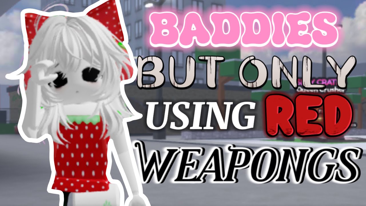 BADDIES BUT ONLY USING RED WEAPONS!🔴 #roblox #baddies #gaming - YouTube