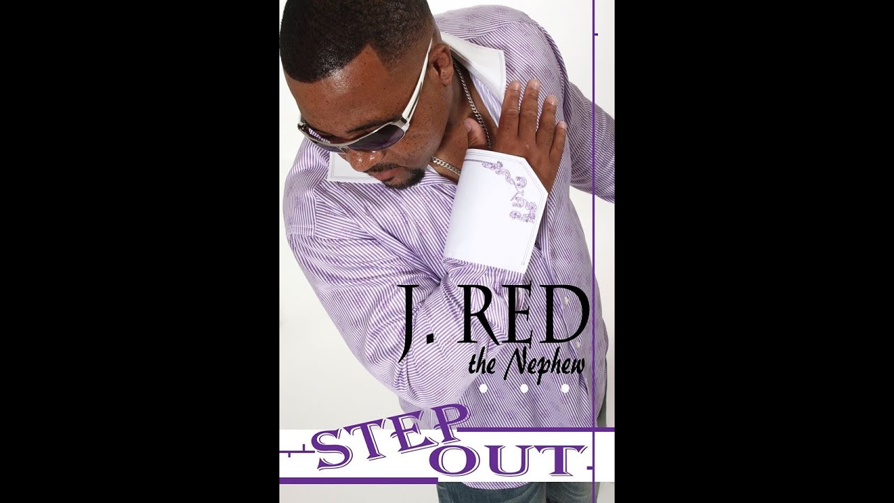 J. RED (the Nephew) "Step Out" BOOKING 252-702-5833 - YouTube