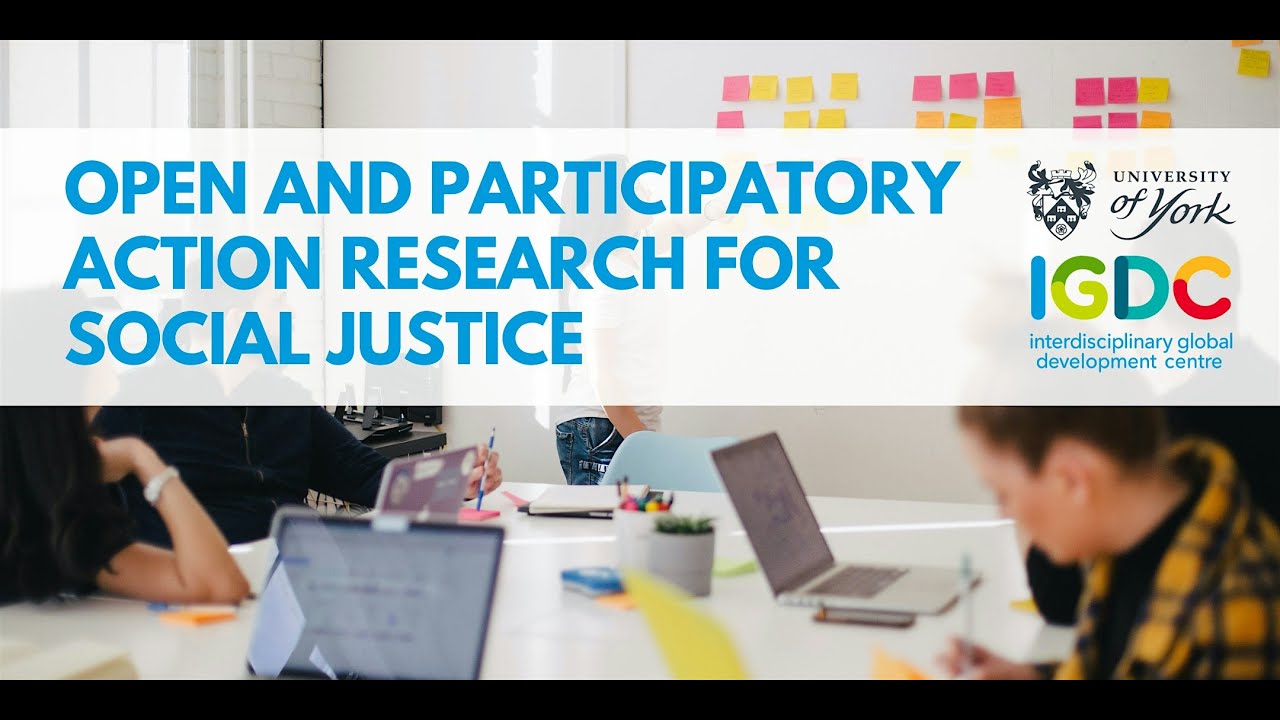 Open and Participatory Action Research for Social Justice - YouTube