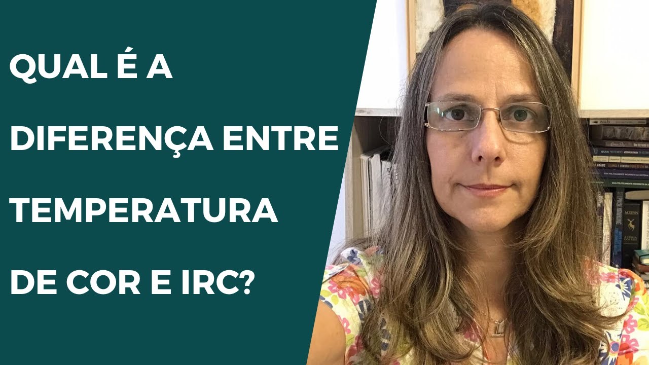 IRC e temperatura de cor: qual a diferença? - YouTube