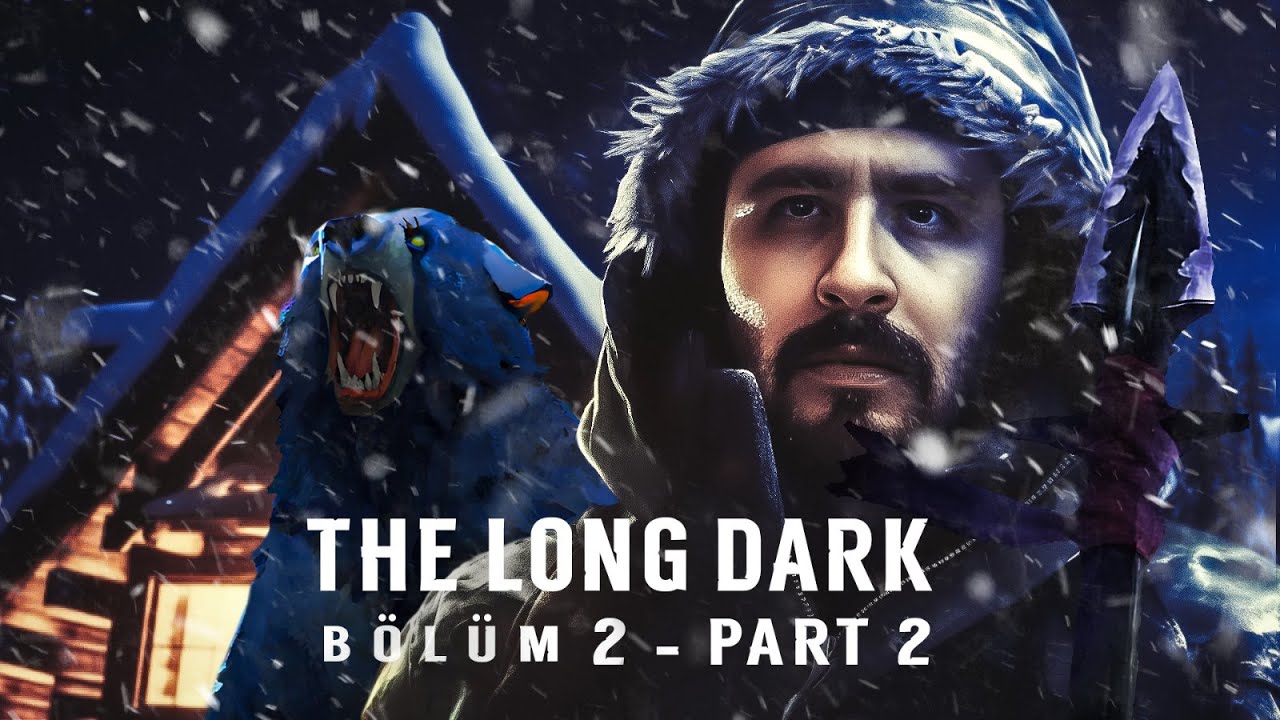🔴 BOZ AYI İLE SAVAŞ VAKTİ! | THE LONG DARK 2.BÖLÜM 2.KISIM - YouTube