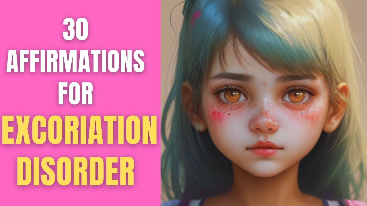 30 Blissful and Healing Affirmations for Excoriation Disorder - YouTube