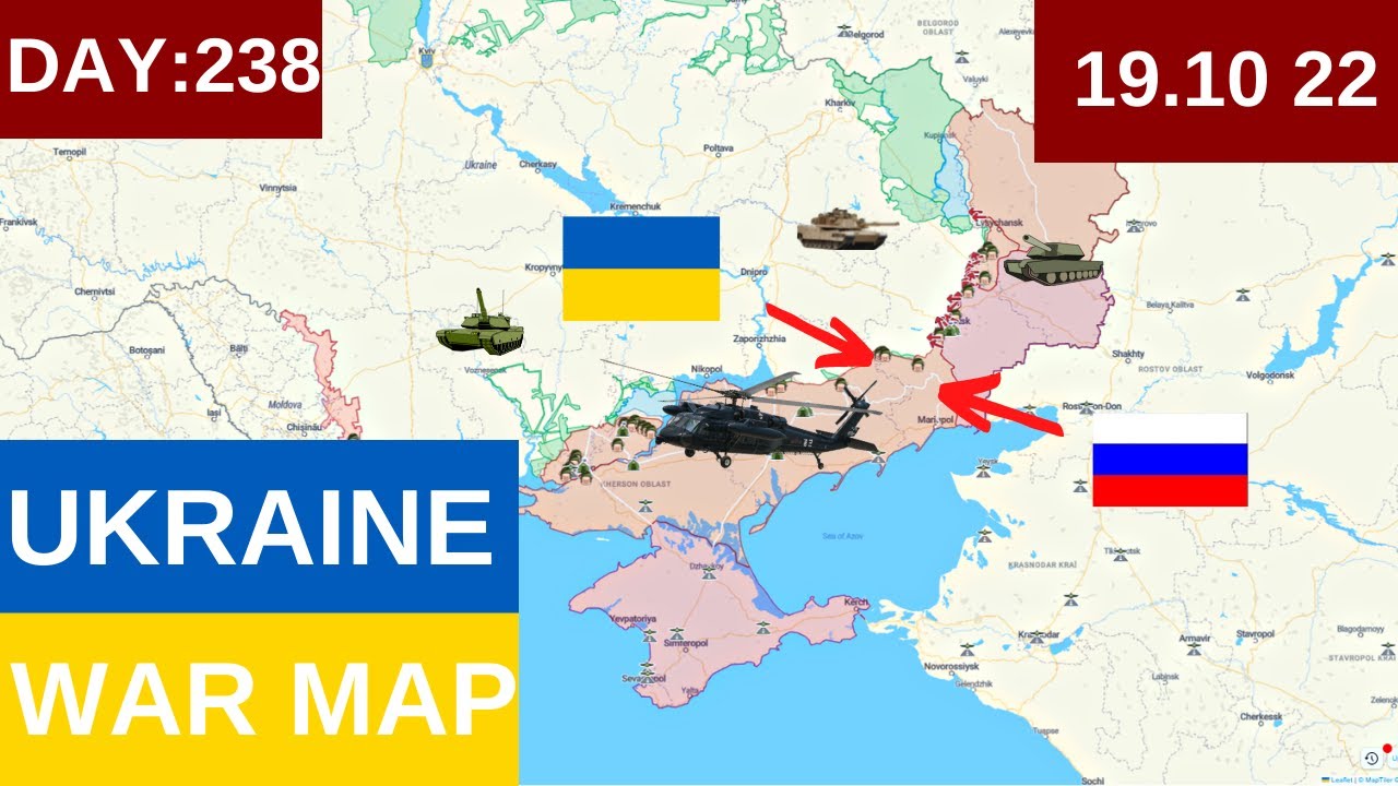 Russia and Ukraine war map 19 October 2022 - 238 day invasion Military ...