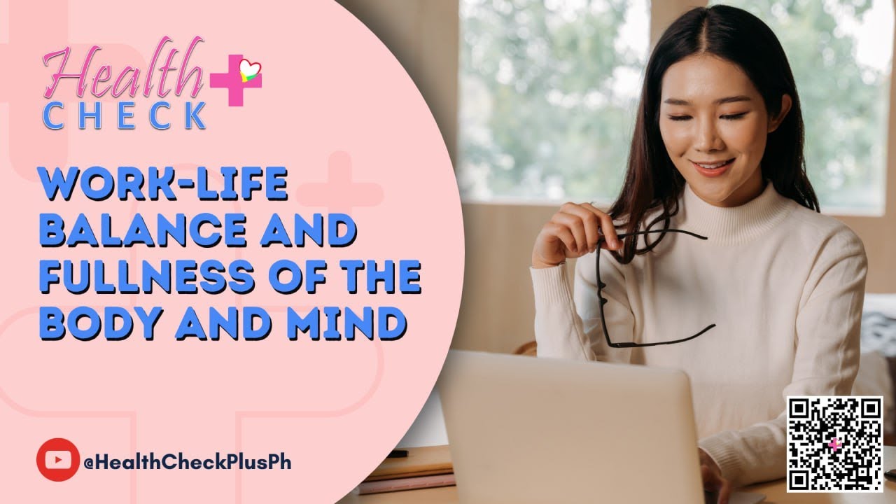 WORK-LIFE BALANCE AND FULLNESS OF THE BODY AND MIND | Health Check Plus ...