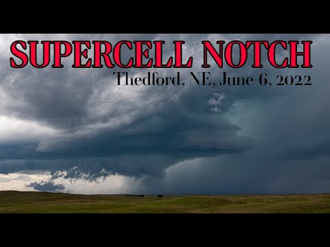 SUPERCELL NOTCH! Thedford, NE, June 6, 2022 - Severe Thunderstorm ...