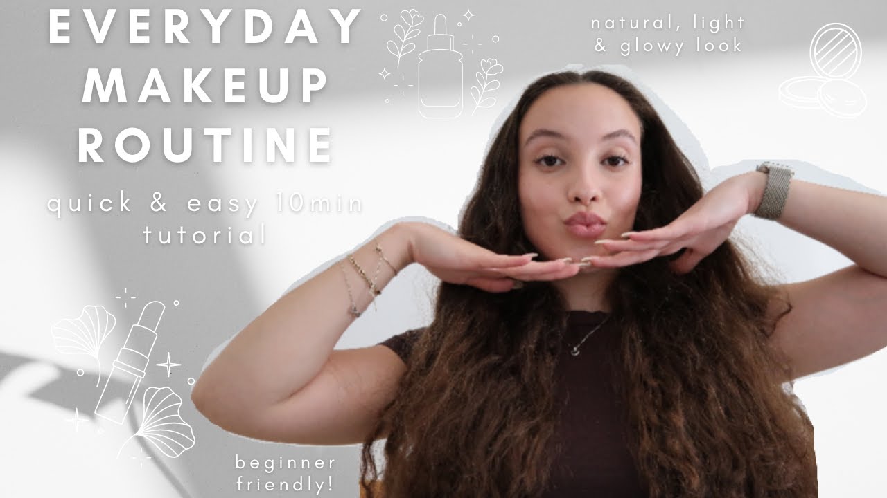 EVERYDAY MAKEUP ROUTINE I easy makeup tutorial for beginners, fresh and ...
