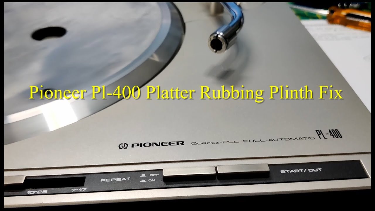 Pioneer PL-400 Platter Rubbing Plinth Fix - YouTube