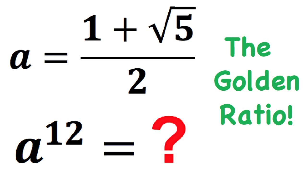 Math Olympiad Question | Golden Ratio: a^12=? | Math Olympiad ...