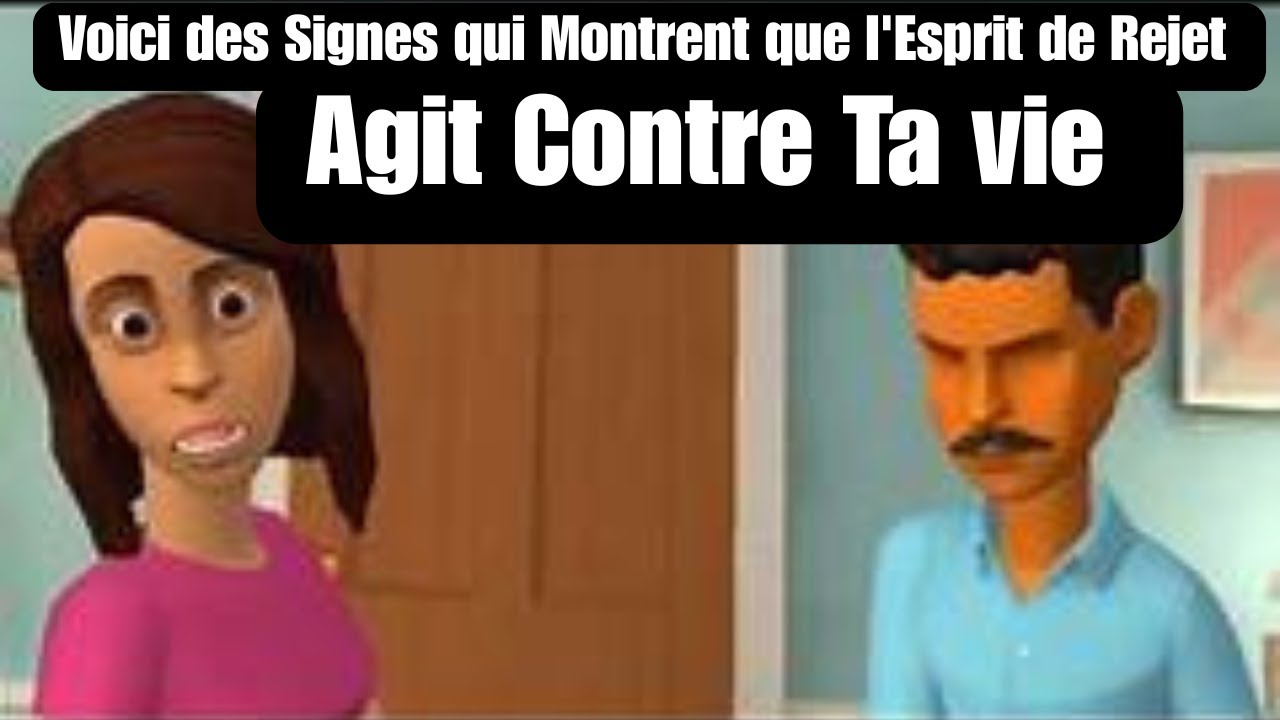 Voici des Signes qui Montrent que l'Esprit de Rejet Agit Contre Ta vie ...