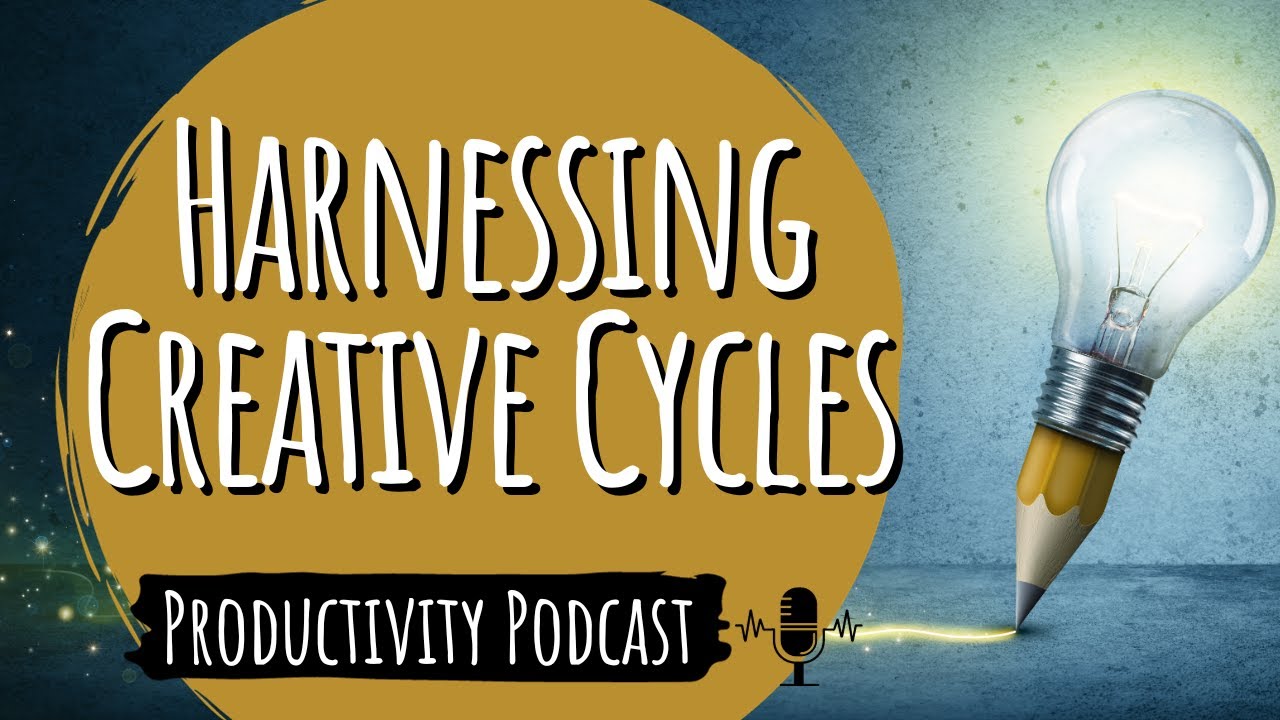 Increasing Productivity with the Power of Creative Cycles (Ep. 2024-02 ...