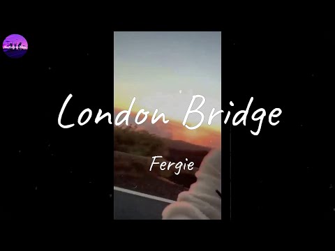 Fergie - London Bridge (Lyric Video) - YouTube