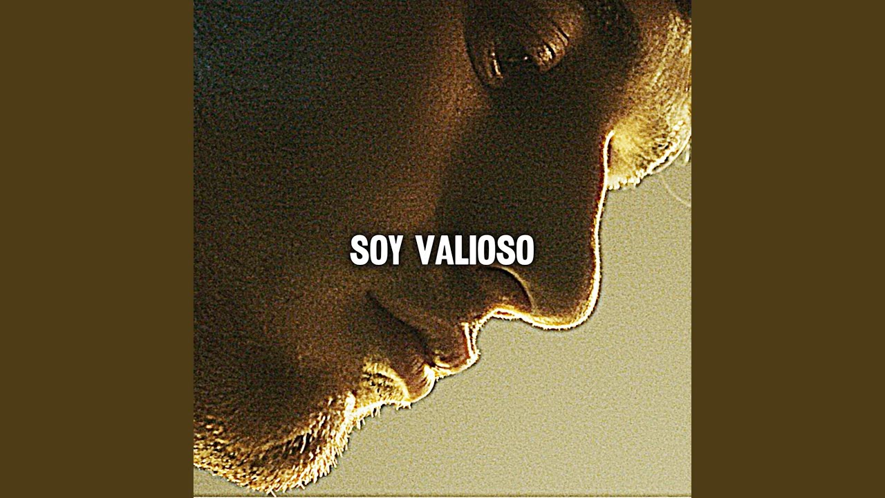Soy Valioso - YouTube