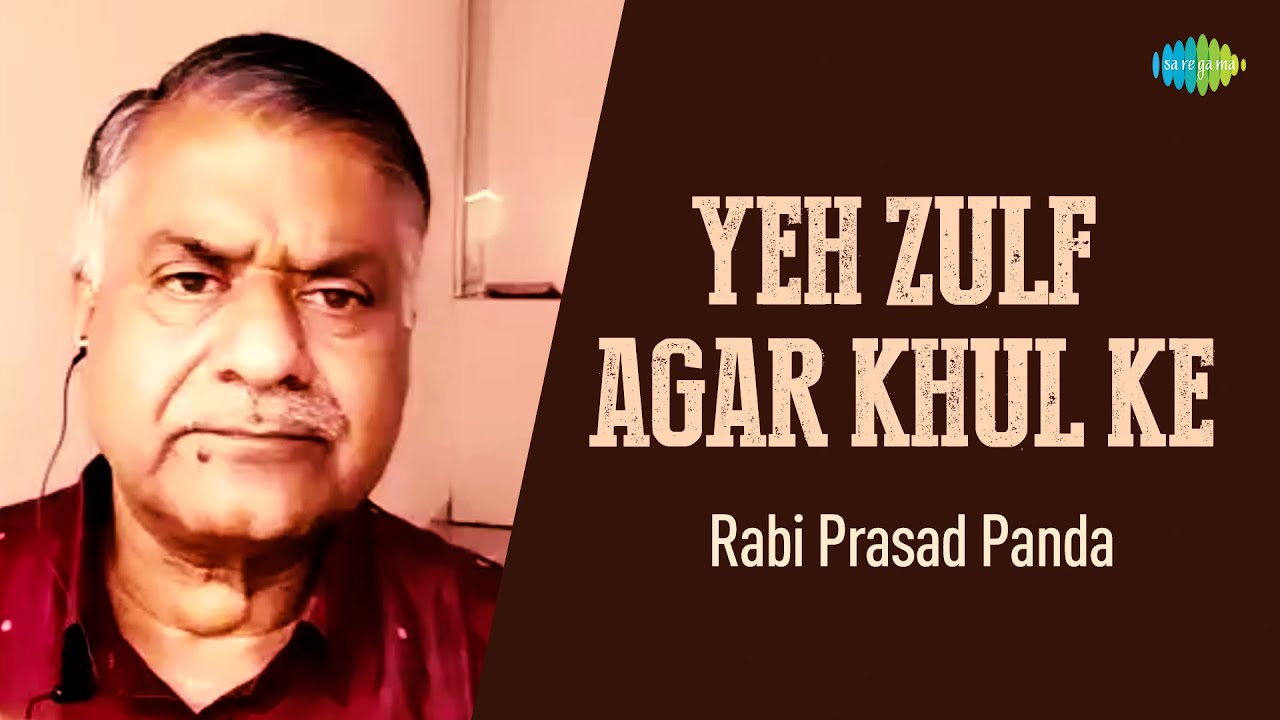 Yeh Zulf Agar Khul Ke | Rabi Prasad Panda | Popular Hindi Music ...