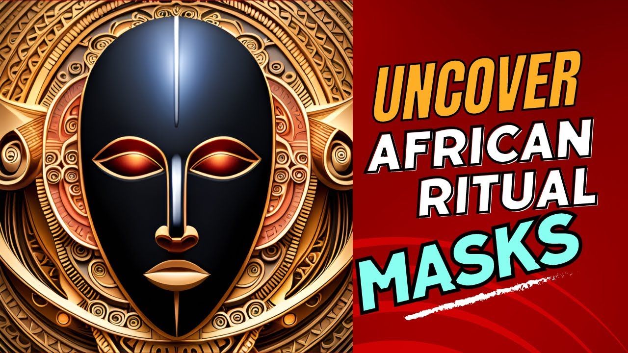 Uncover the Mysteries of African Ritual Masks - YouTube
