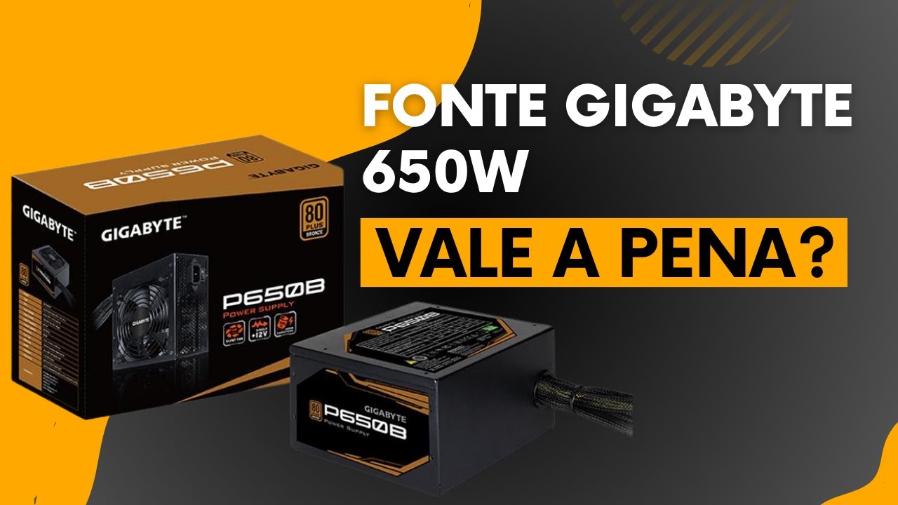 Fonte 650w Gigabyte - Vale a Pena? - YouTube