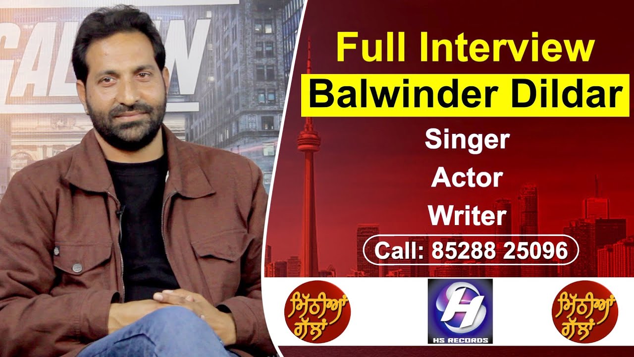 Balwinder Dildar || Full Interview || Singer || Actor || Writer || HS ...