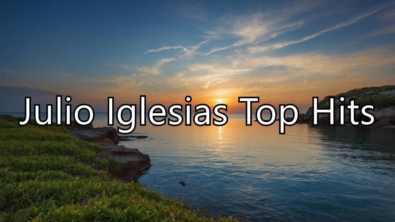 Julio Iglesias Top Hits - Best of Julio Iglesias Album Playlist - YouTube