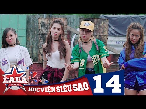 LA LA SCHOOL | TẬP 14 | Season 1 : Học Viện Siêu Sao (Phim Ca Nhạc Học Đường 2017)