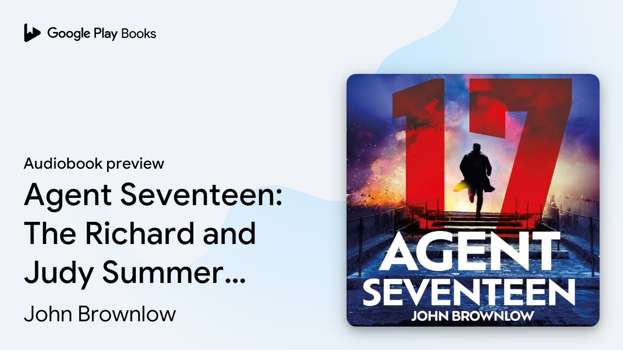 Agent Seventeen: The Richard and Judy Summer… by John Brownlow ...
