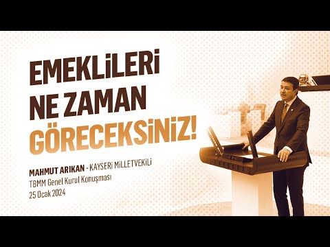 Emeklileri Ne Zaman Göreceksiniz? | Mahmut Arıkan TBMM Genel Kurul Konuşması