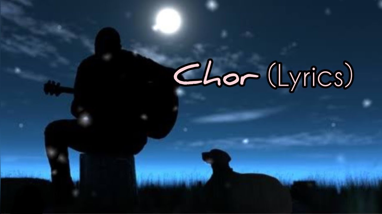 Justh- Chor (Lyrics) || CHOR Song - YouTube