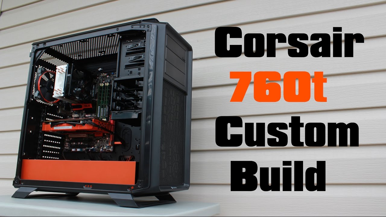 Epic Orange Custom PC Build (Corsair 760t) May 2017 - YouTube
