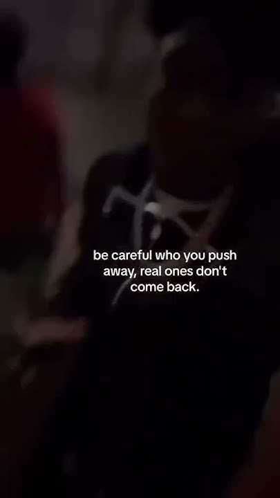 YB Be careful who you push away, real ones don't come back - YouTube