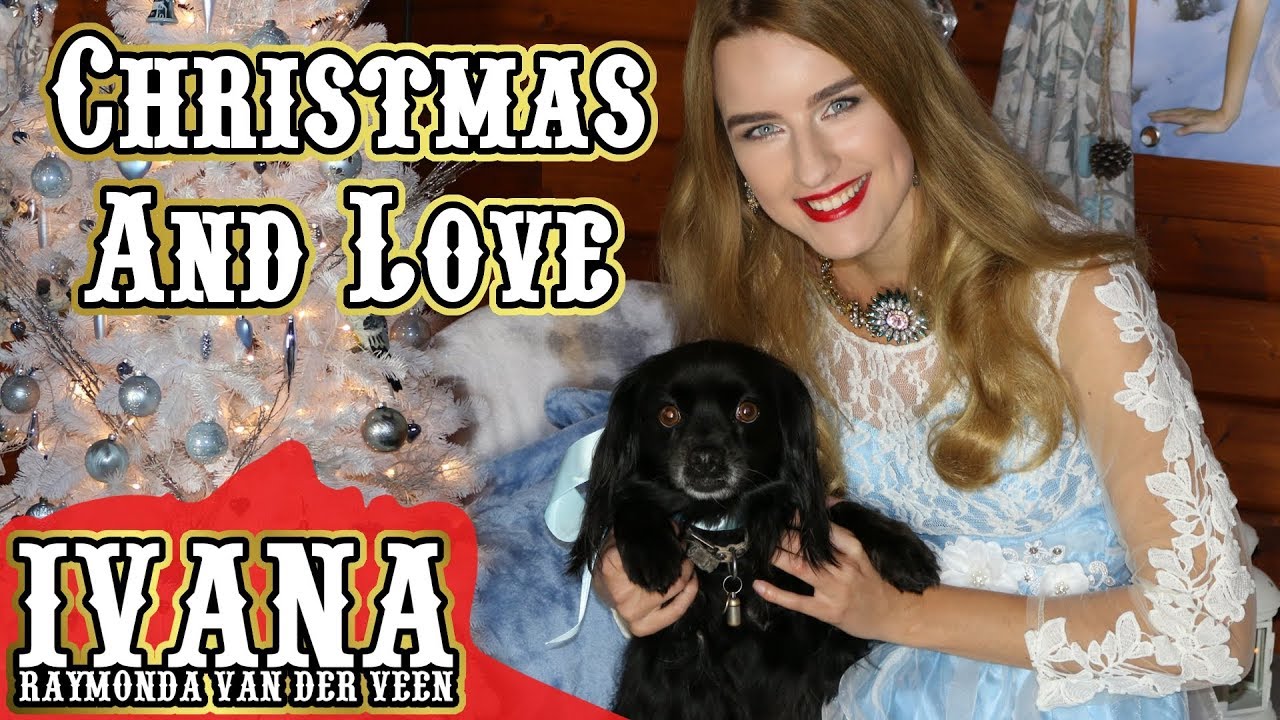 Ivana Raymonda - Christmas And Love (Original Christmas Song & Official ...