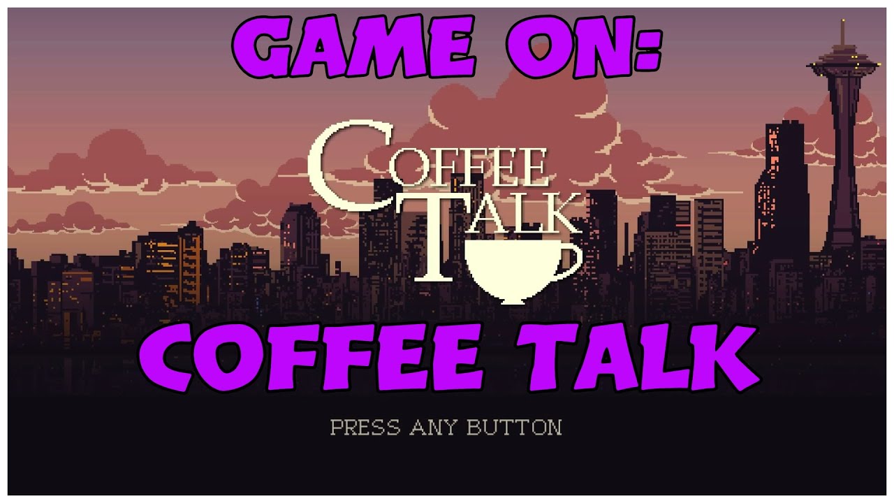 Game On: Coffee Talk - YouTube