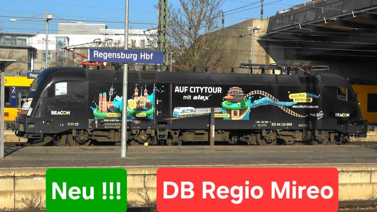 Regensburg Hbf: der neue DB Regio Mireo, 182 599 "Auf Citytour mit alex ...
