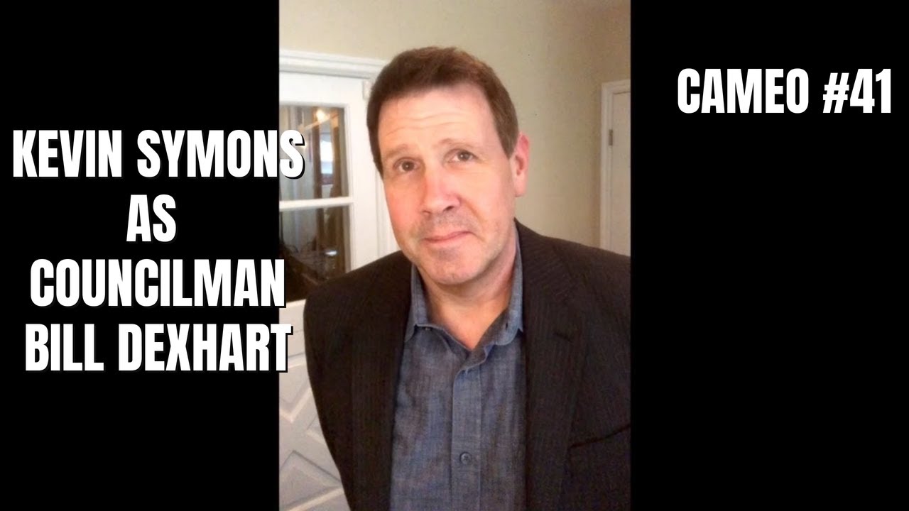 Kevin Symons as Councilman Bill Dexhart - Cameo #41 - YouTube