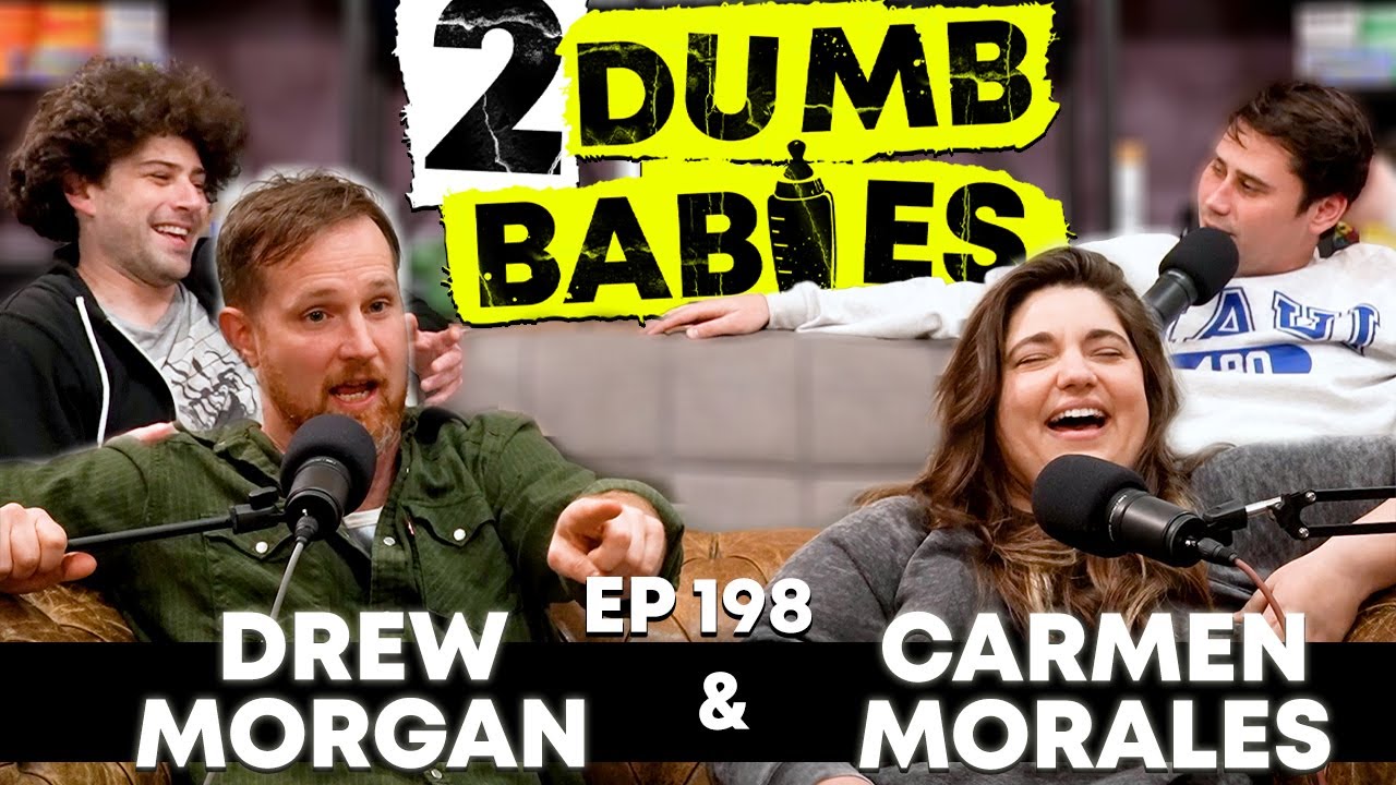 Drew Morgan and Carmen Morales (Gravy Baby Podcast) | 2 Dumb Babies | Ep 198 - YouTube