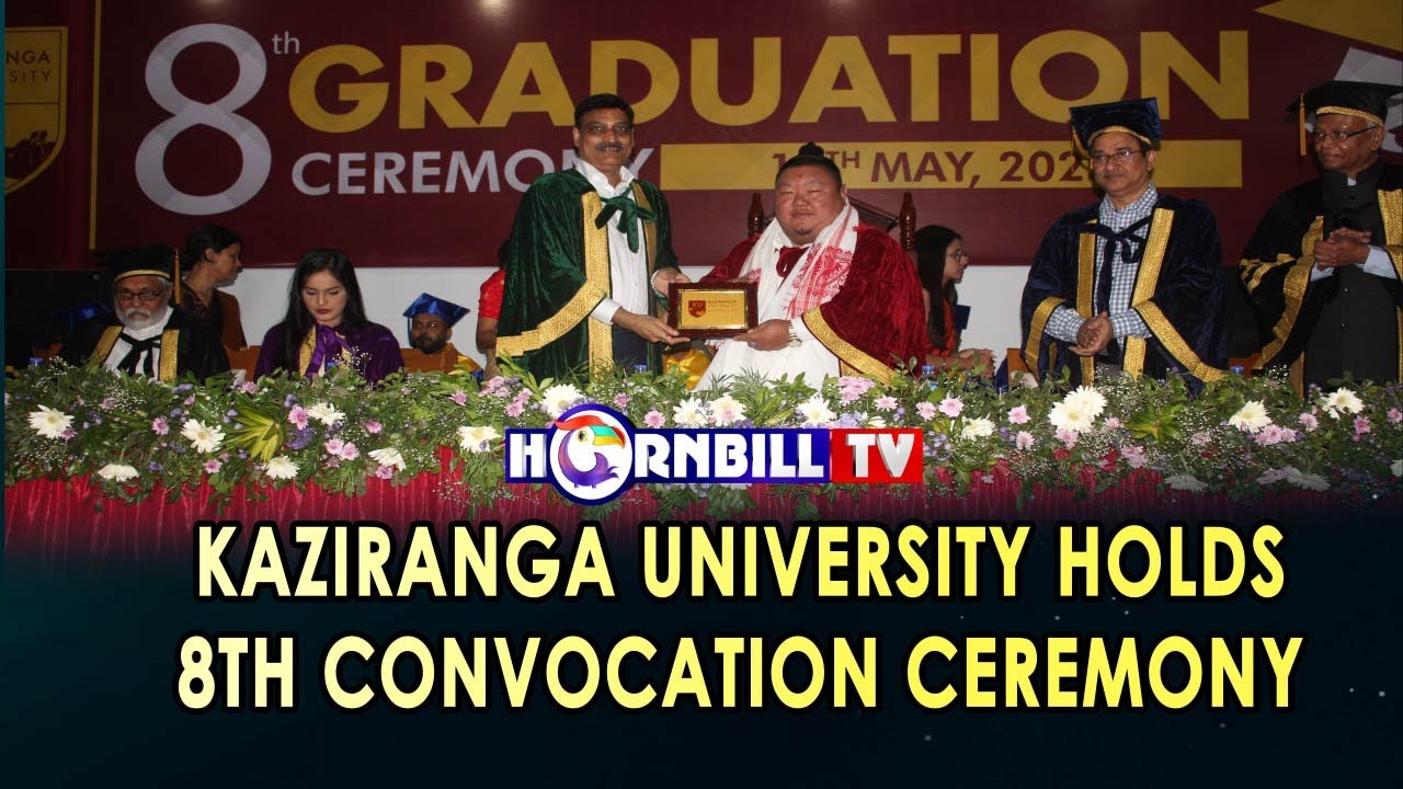 KAZIRANGA UNIVERSITY HOLDS 8TH CONVOCATION CEREMONY - YouTube