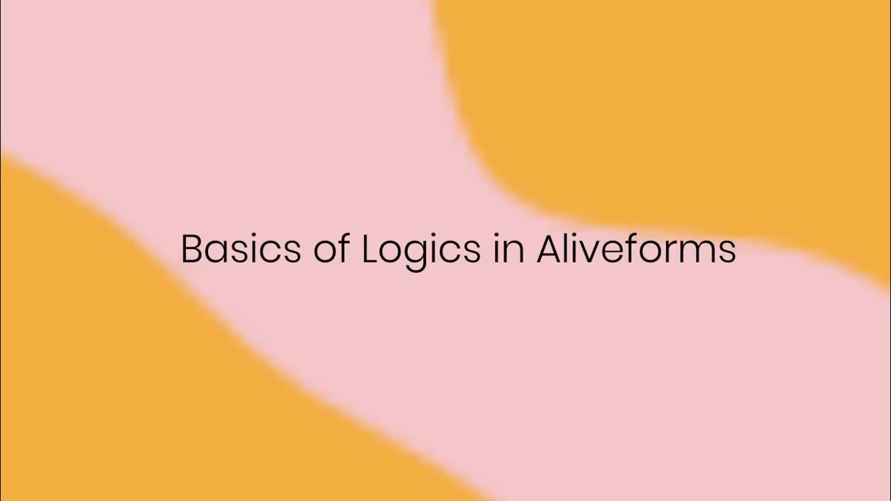 Basics of Logics in Aliveforms - Creating Feedback Form with Logics - YouTube