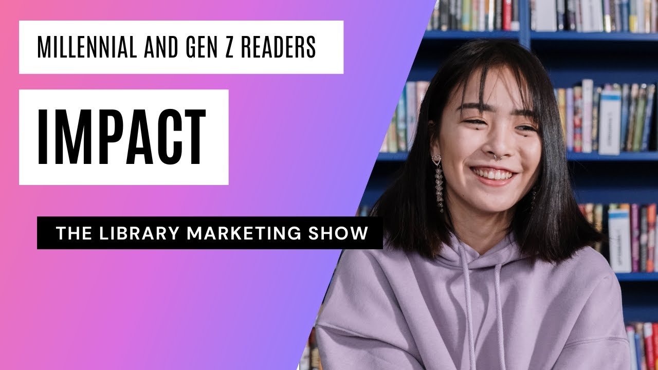 Millennials & Gen Z Could Be the Key to Your Library’s Success! The ...
