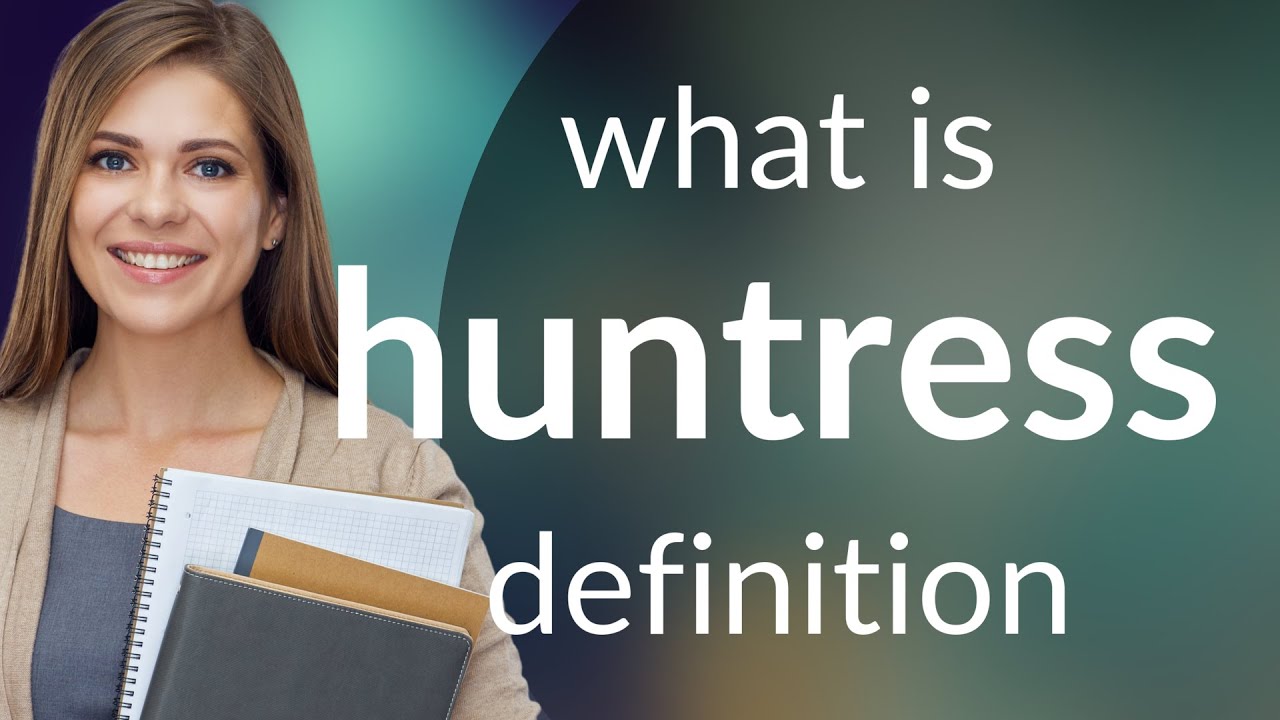 Huntress | what is HUNTRESS meaning - YouTube