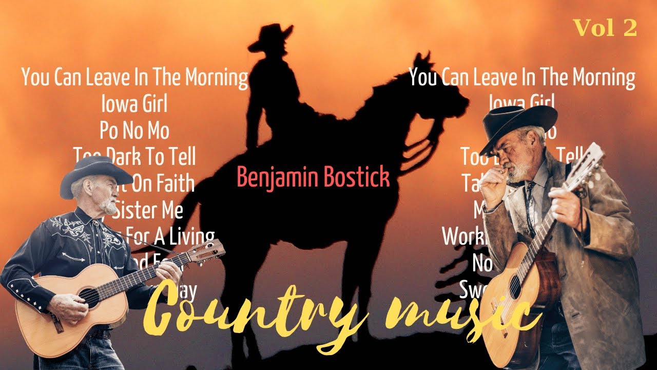 Country Music & Folk Songs - The Best Of Benjamin Bostick. Vol 2 - YouTube
